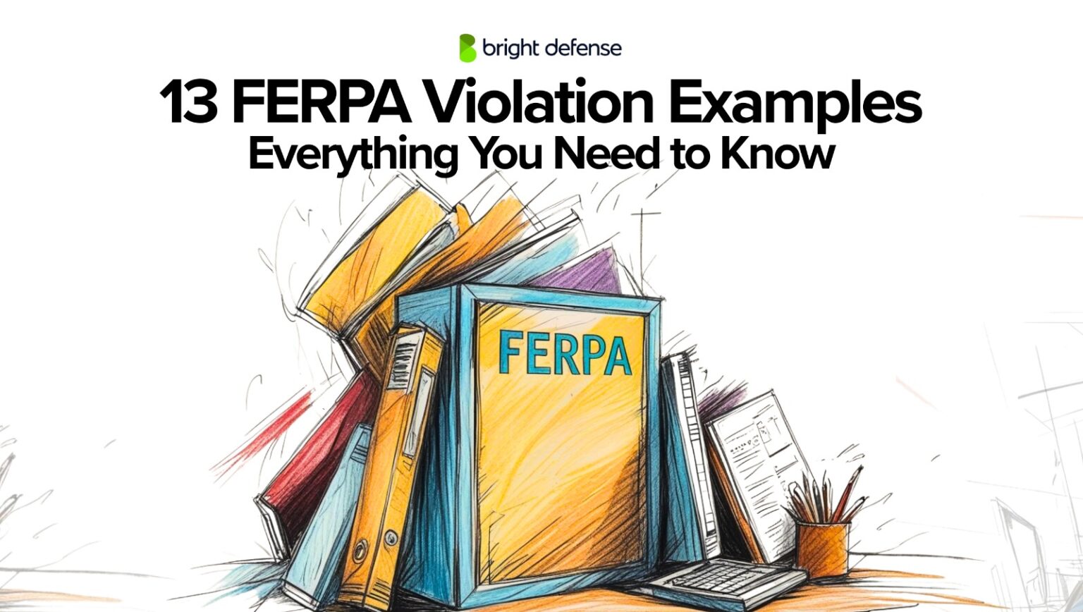 13 FERPA Violation Examples You Need to Know and Avoid