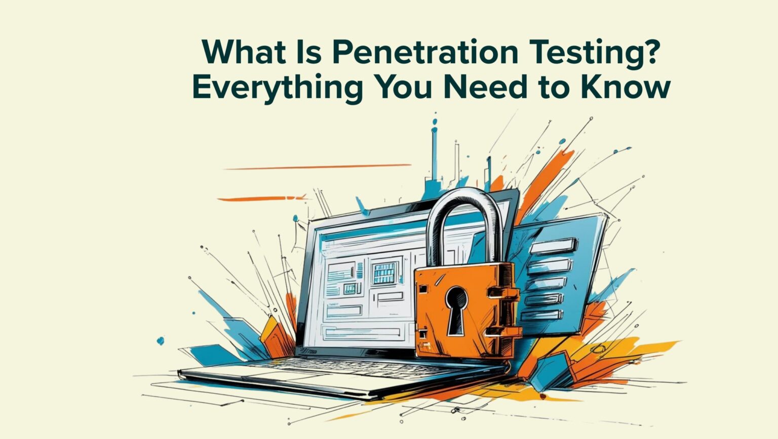 What Is Penetration Testing? Everything You Need to Know